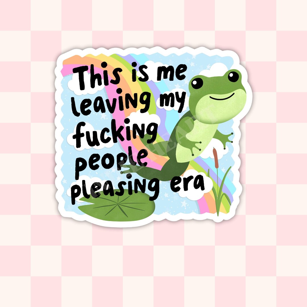 Self Care Frog Vinyl Sticker: Leaving My People Pleasing Era - Etsy