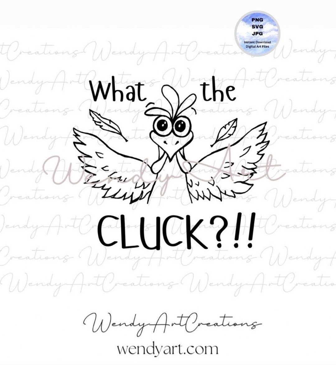 Funny Chicken SVG, What the Cluck Pun, Humorous Artwork (digital ...
