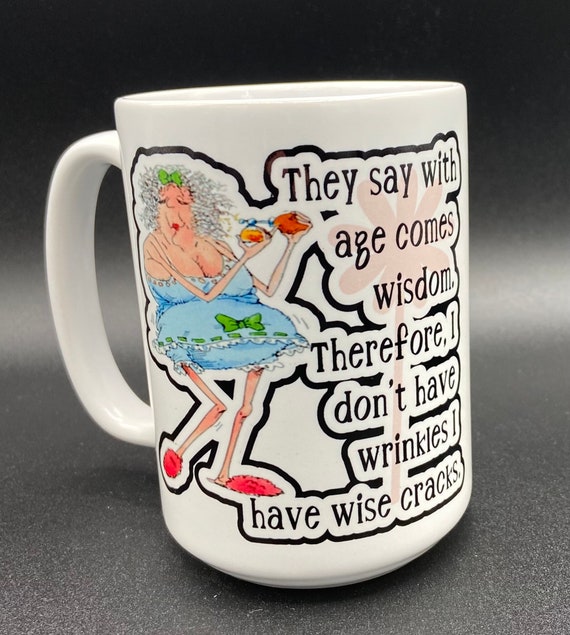 They Say With Age Comes Wisdom. Therefore I Dont Have - Etsy
