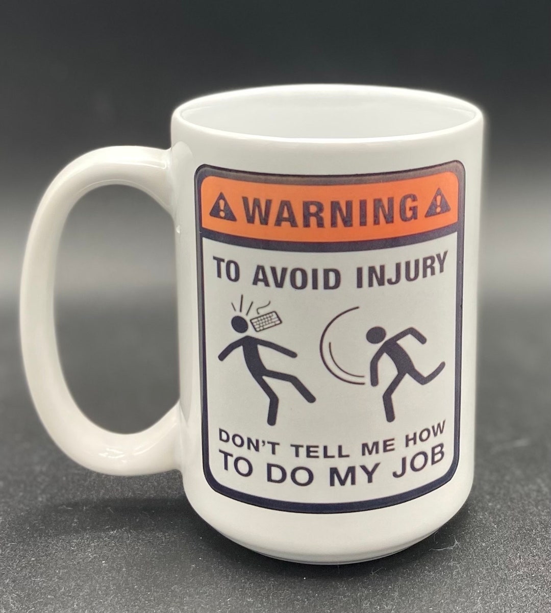 Warning,to Avoid Injury Don’t Tell Me How to Do My Job - Etsy