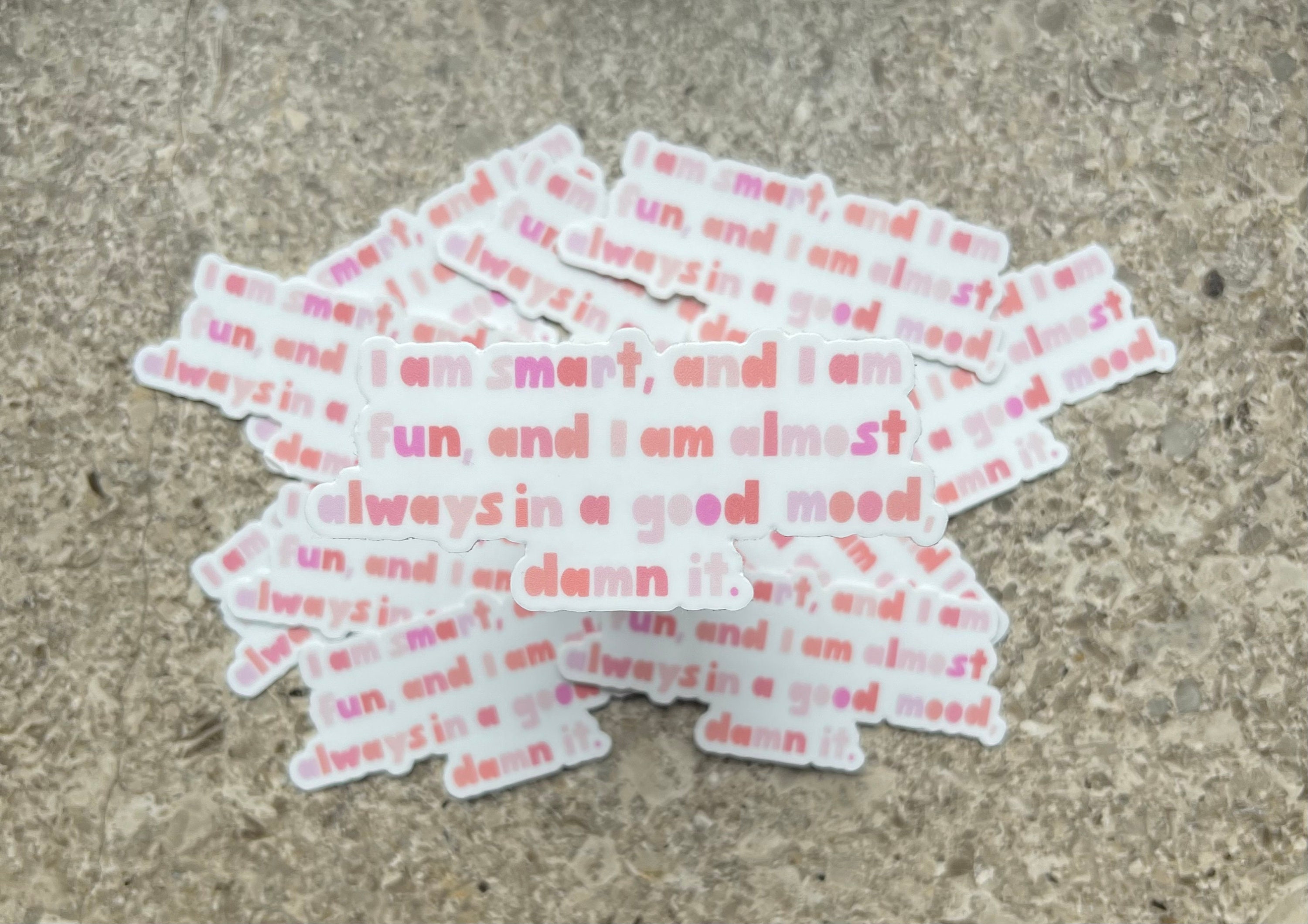 Clear or White I Am Smart, and I Am Fun, and I Am Almost Always in a ...