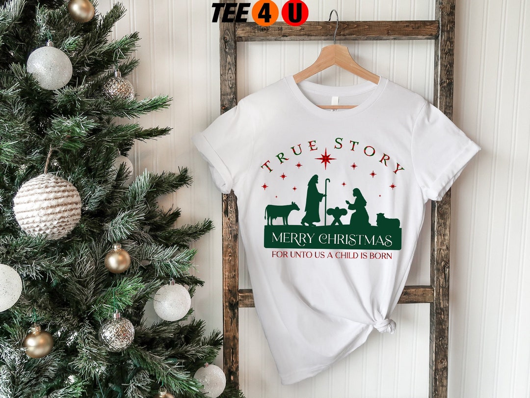 True Story Shirt True Story Christmas Shirt Christmas - Etsy