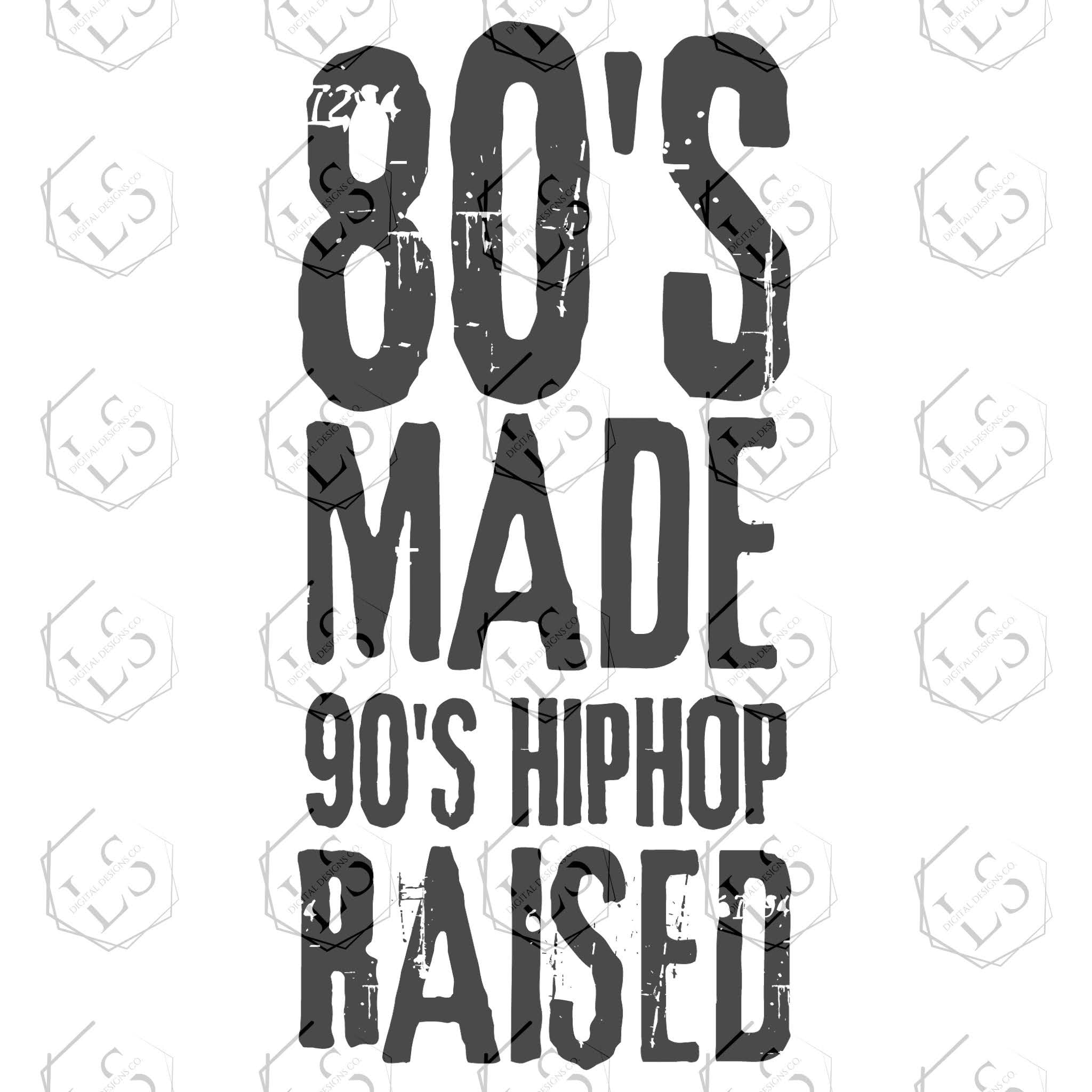 80's Made 90's Hip Hop Raised Svg Cut File Svg Png - Etsy Hong Kong