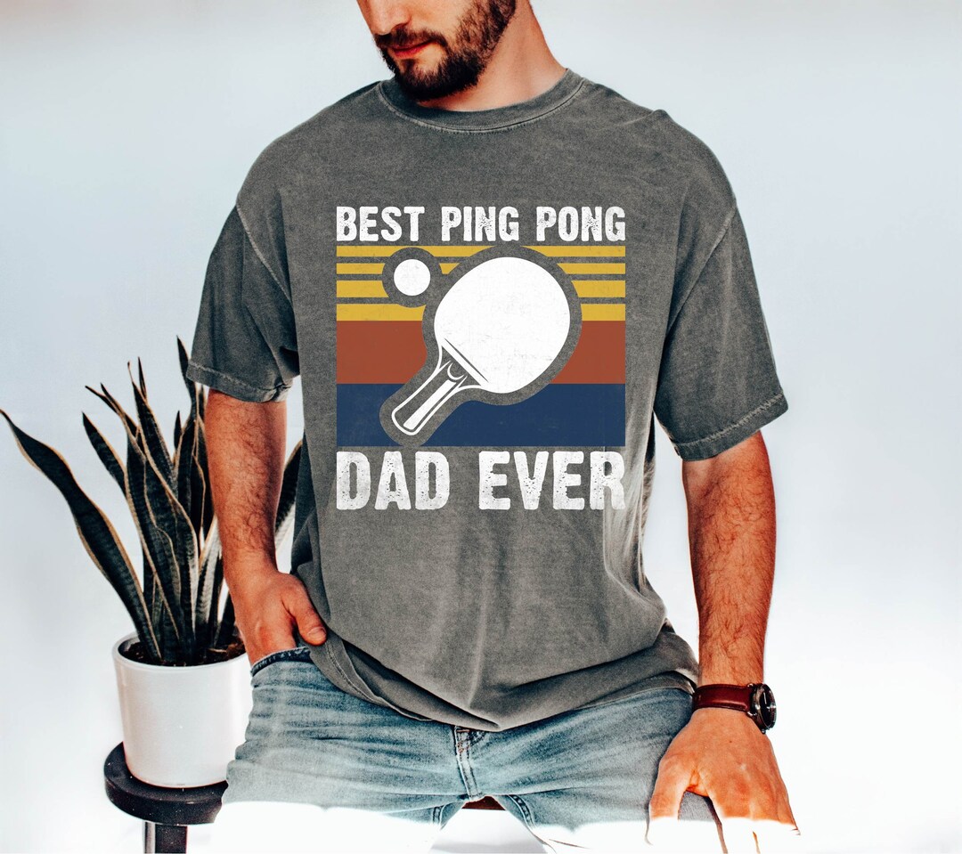 Best Ping Pong Dad Ever, Ping Pong Player Dad Shirt, Father's Day ...