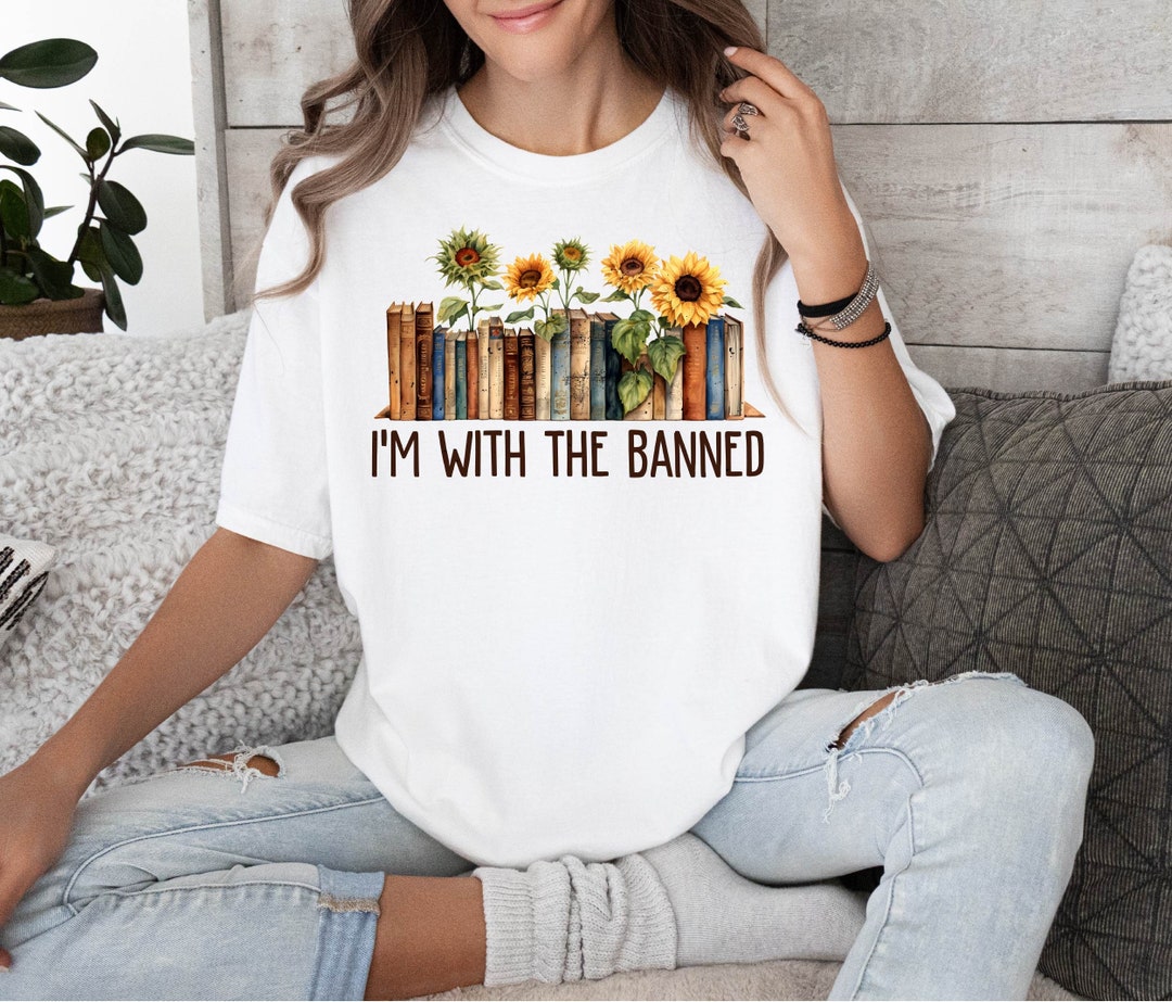 I'm With the Banned, Banned Books Shirt, Banned Books Tshirt,reading ...