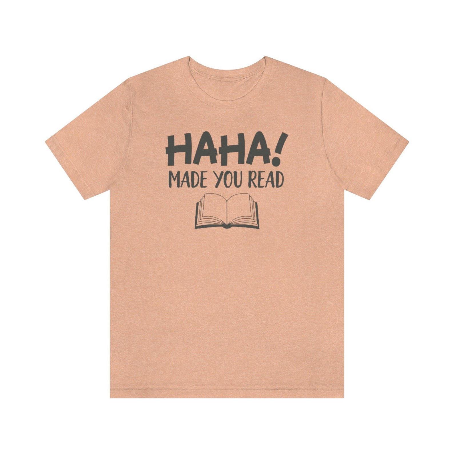 Ha Ha Made You Read Shirt, Funny Teacher Tshirt, Funny Librarian Shirt ...