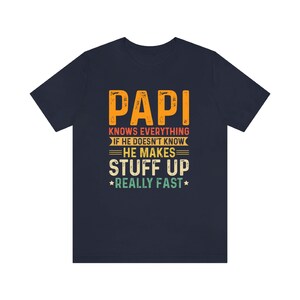 Papi Knows Everything T-shirt, Funny Fathers Saying Tee, If Papi Doesnt ...