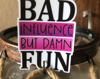 Bad Influence Sticker - Etsy
