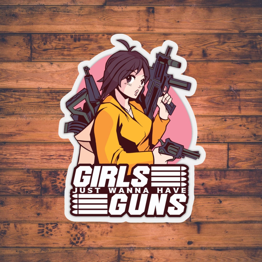 Girls Just Wanna Have Guns ANIME STICKER Otaku Stationary Manga Lover ...