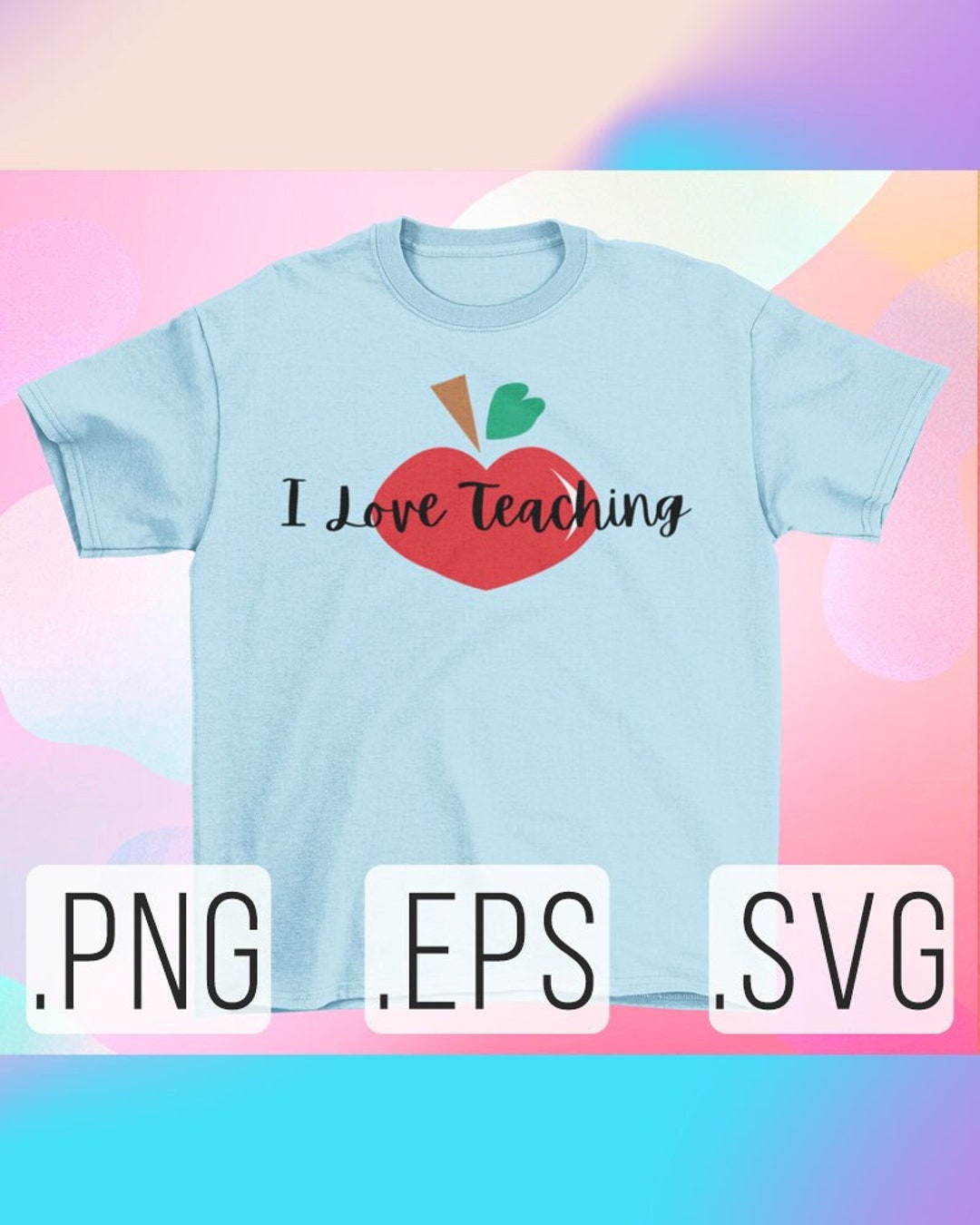 I Love Teaching SVG Teacher Shirt Svg Teacher Gift Svg Teacher Svg ...