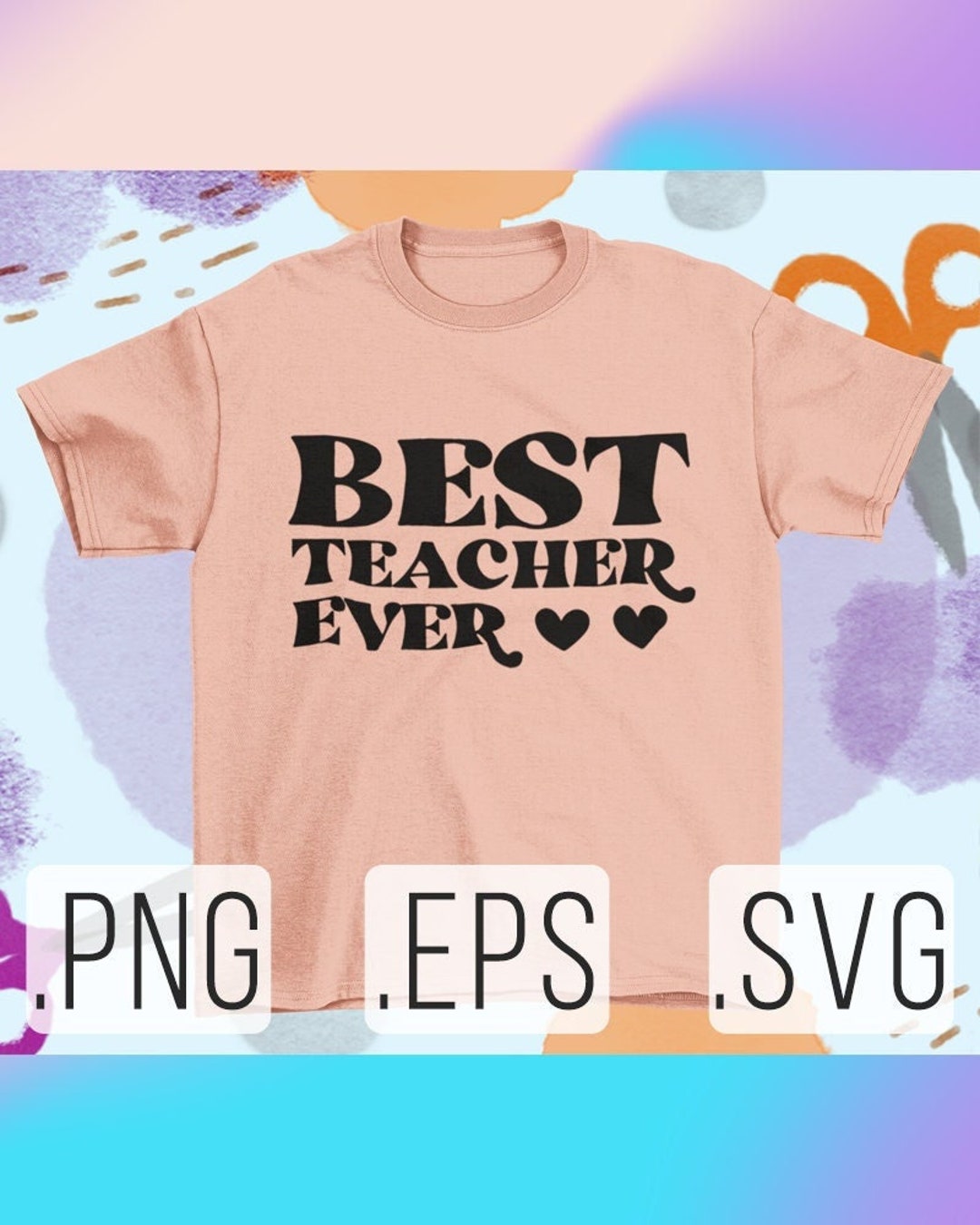 Best Teacher Ever Svg Teacher Shirt Svg Teacher T Svg Teacher Svg