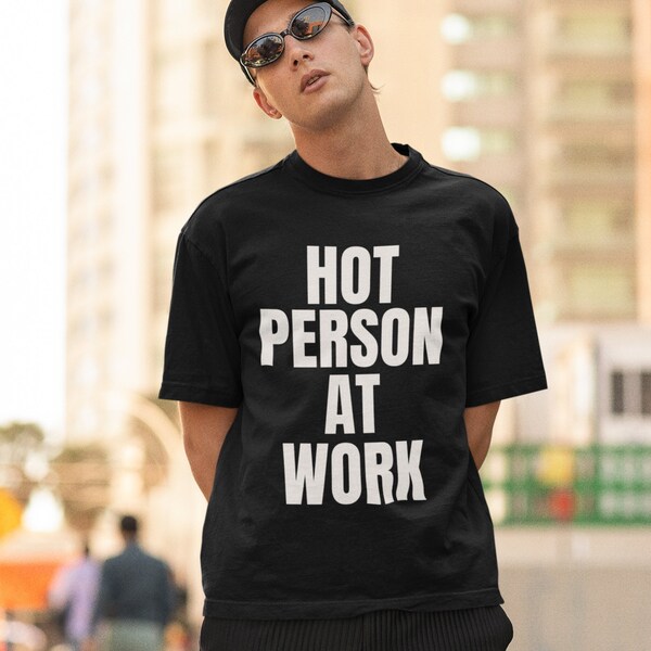 Hot Person at Work Shirt - Etsy