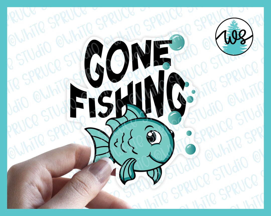 Fishing Sticker, Gone Fishing Sticker, Vinyl Fishing Sticker, Funny ...