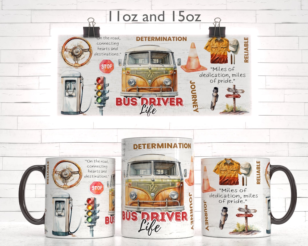 Bus Driver Life Mug Sublimation Template - Sublimation Designs -11oz ...