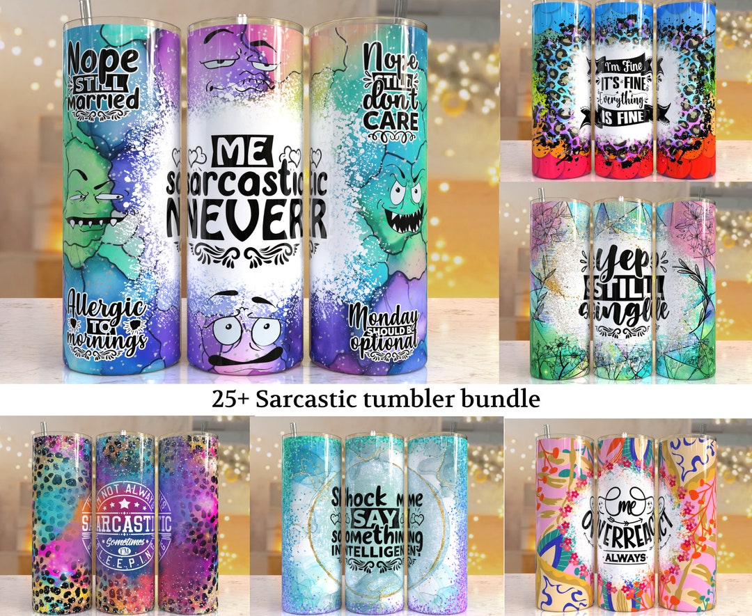 25+ Sarcastic Quote Tumbler Wrap PNG Seamless Sublimation Designs ...