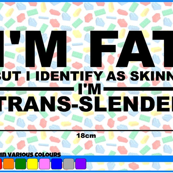 Im Fat but I Identify as Skinny Im Trans Slender - Etsy