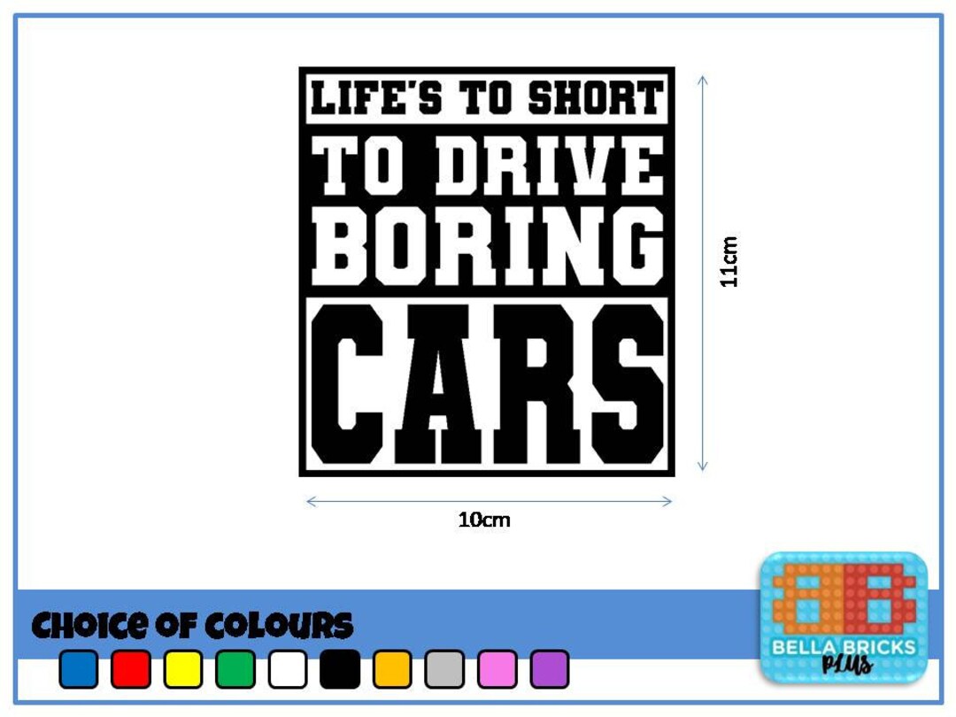 Life's to Short to Drive Boring Cars Funny Vinyl Sticker Decal car ...