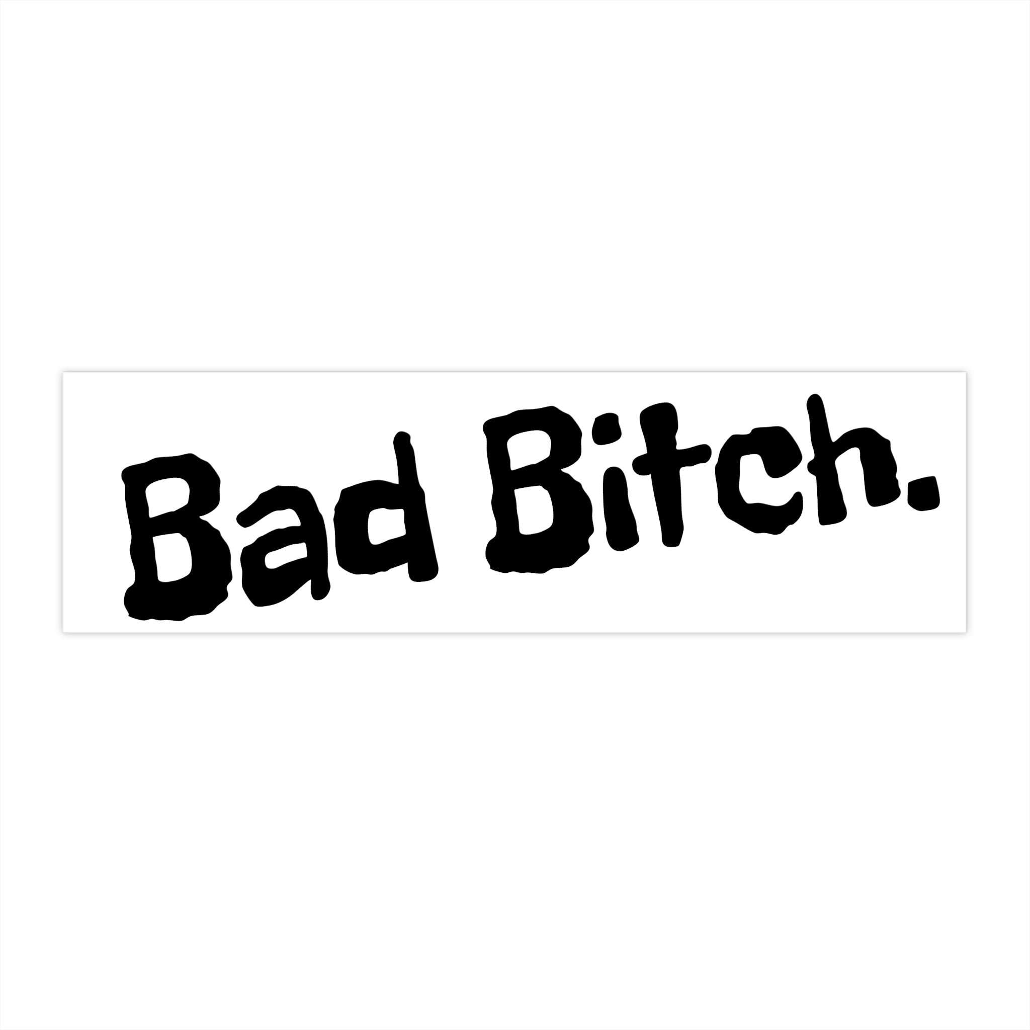 Bad Bitch Bumper Sticker - Etsy