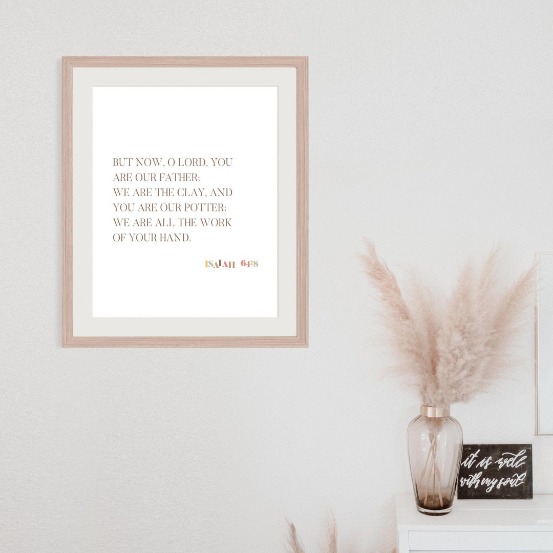 Isaiah 64:8 ESV Holy Scripture Print, Modern Bible Verse Wall Art ...