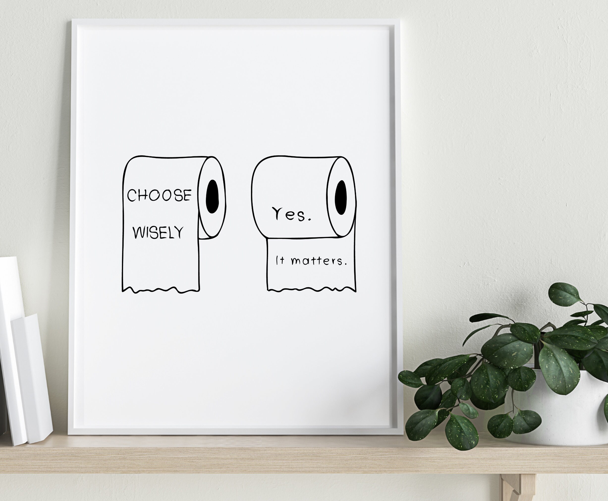 Printable CHOOSE WISELY Wall Art Funny Toilet Paper Print - Etsy