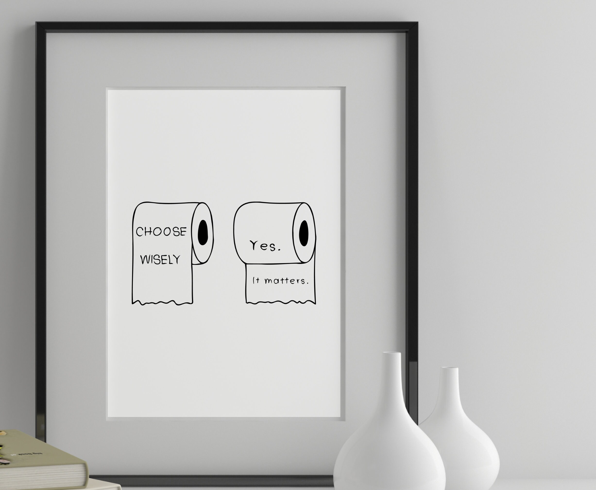 Printable CHOOSE WISELY Wall Art Funny Toilet Paper Print - Etsy