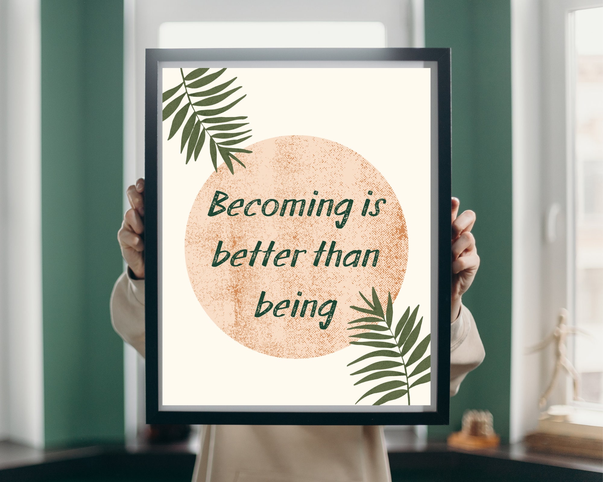 Becoming is Better Than Being, Printable Wall Art, Inspirational Quote ...