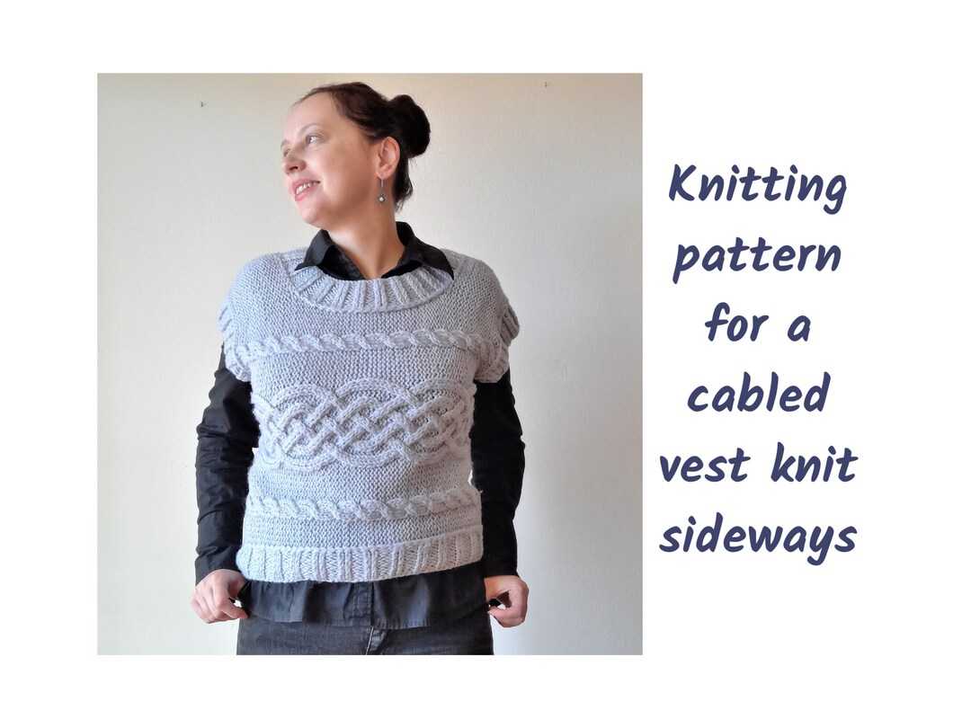Knitting Pattern for a Cabled Vest Knit Sideways, Written Instructions ...