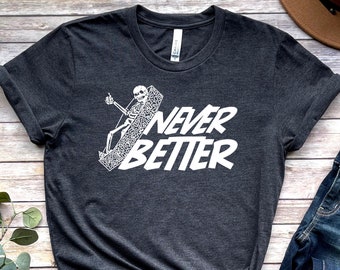 Never Better Tshirt | Etsy