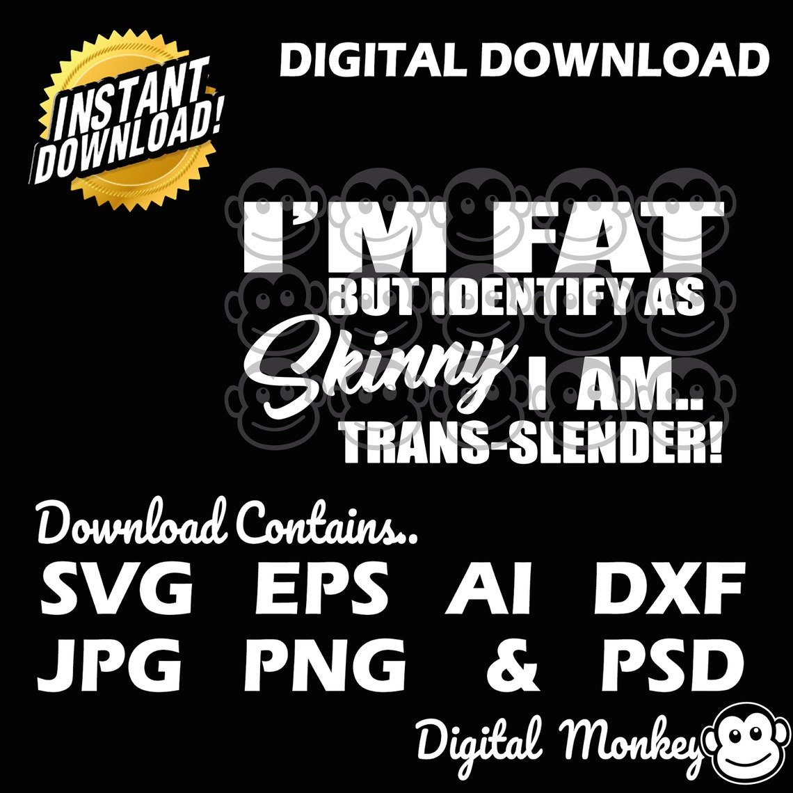 I Am Fat but Identify as Skinny I Am TRANS-SLENDER in Svg Eps Jpg Png ...