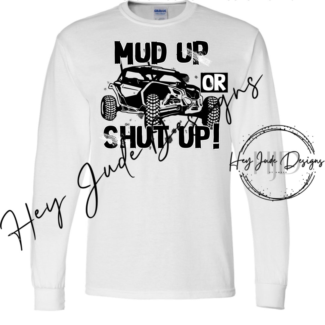 Mud up or Shut up PNG for Sublimation, Digital Sublimation PNG, for ...