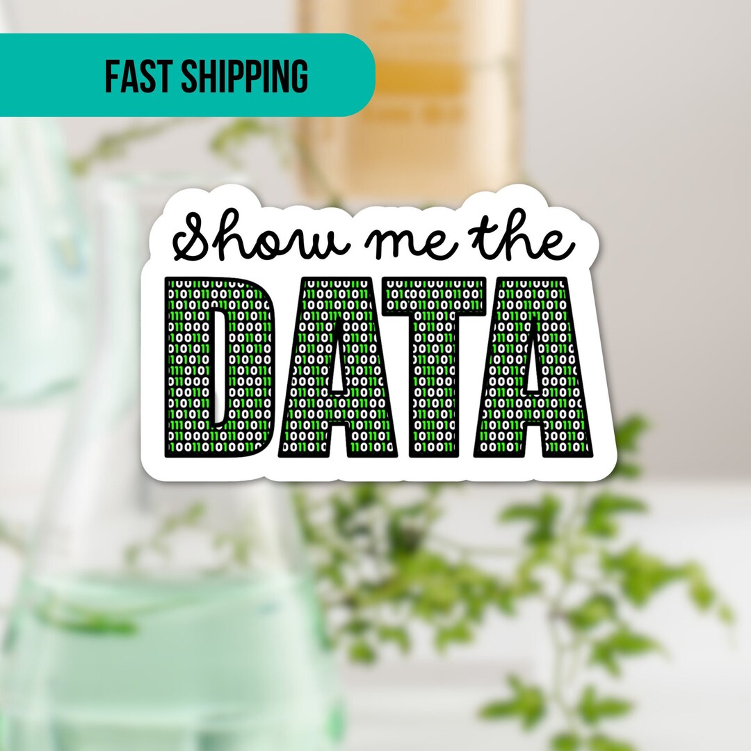Show Me the Data Vinyl Sticker Gifts for Programmers Data - Etsy UK