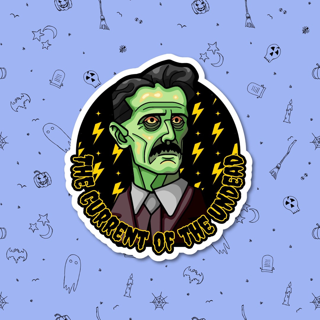 Nicola Tesla Zombie Sticker: the Current of the Undead Funny Science ...