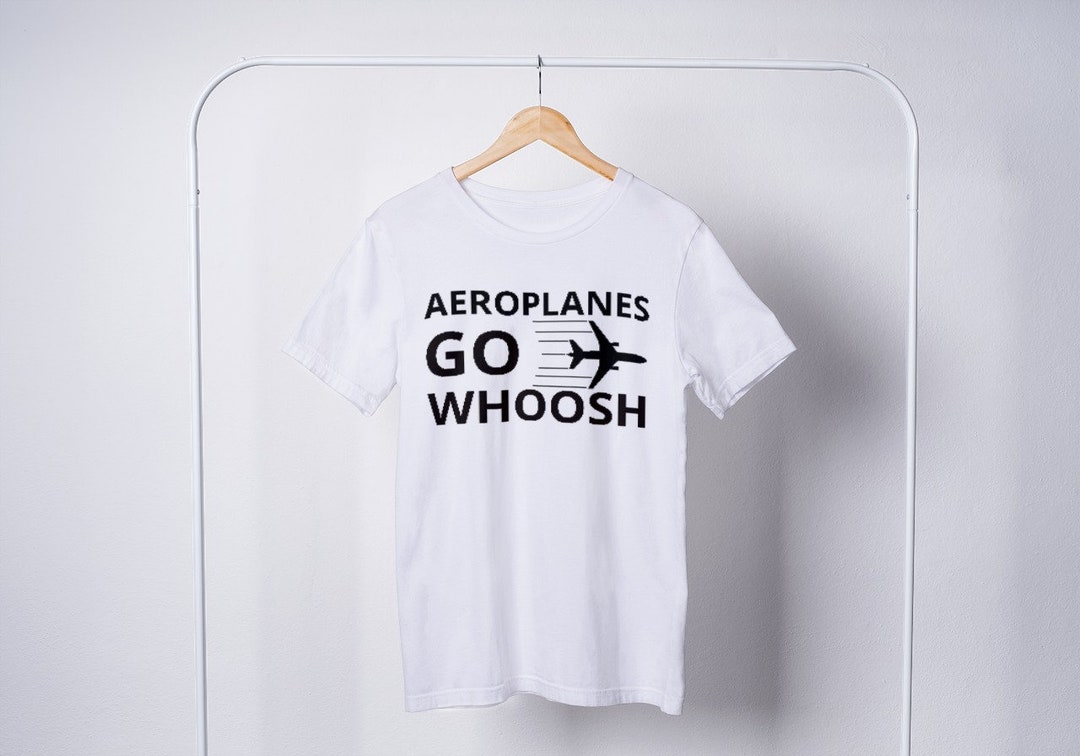 Aeroplanes Go Whoosh Pilot Plane Aviation Gift Funny Mens Unisex T ...