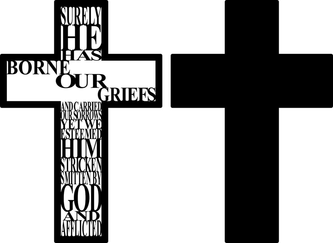 Cross With Backing Cut and Isaiah 53:4 Bible Verse Laser Cut File. Wall ...