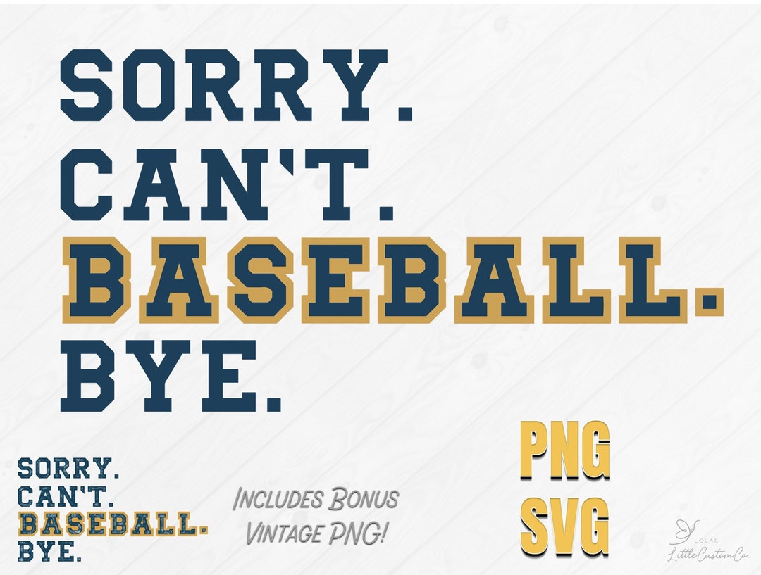 Sorry Can't Baseball Bye PNG | Sorry Can't Baseball Bye SVG | Game Day ...