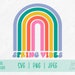 Spring Vibes Svg | Rainbow Svg | Spring Vibes Png | Spring Vibes ...
