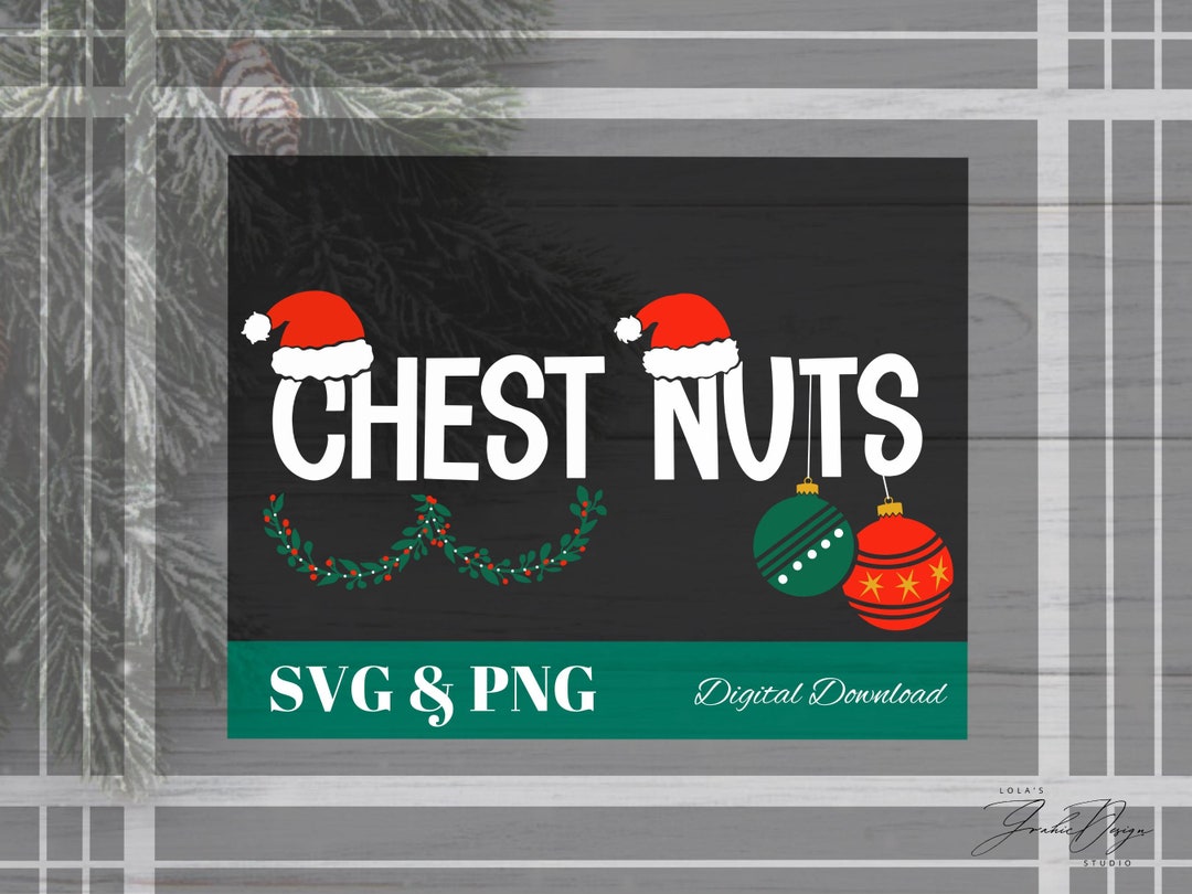 Chest Nuts SVG | Chest Nuts PNG | Ugly Christmas Sweater | Couples Ugly ...