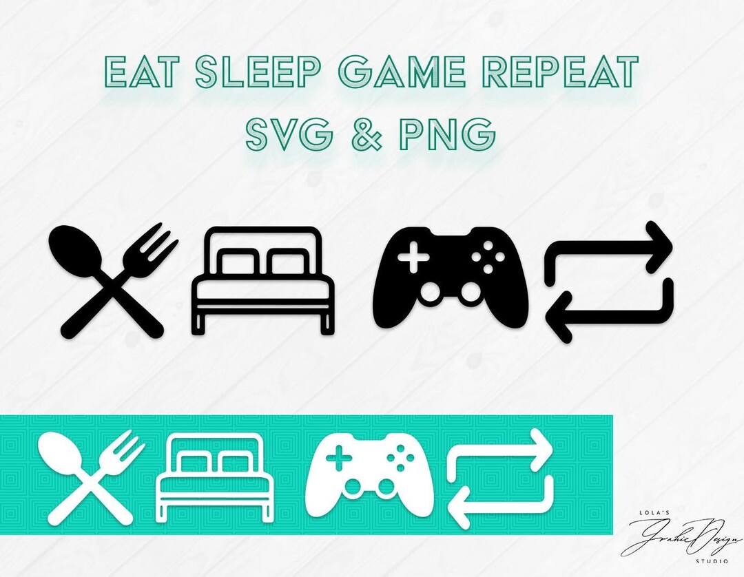Eat Sleep Game Repeat SVG | Eat Sleep Game Repeat PNG | Gamer Cricut ...