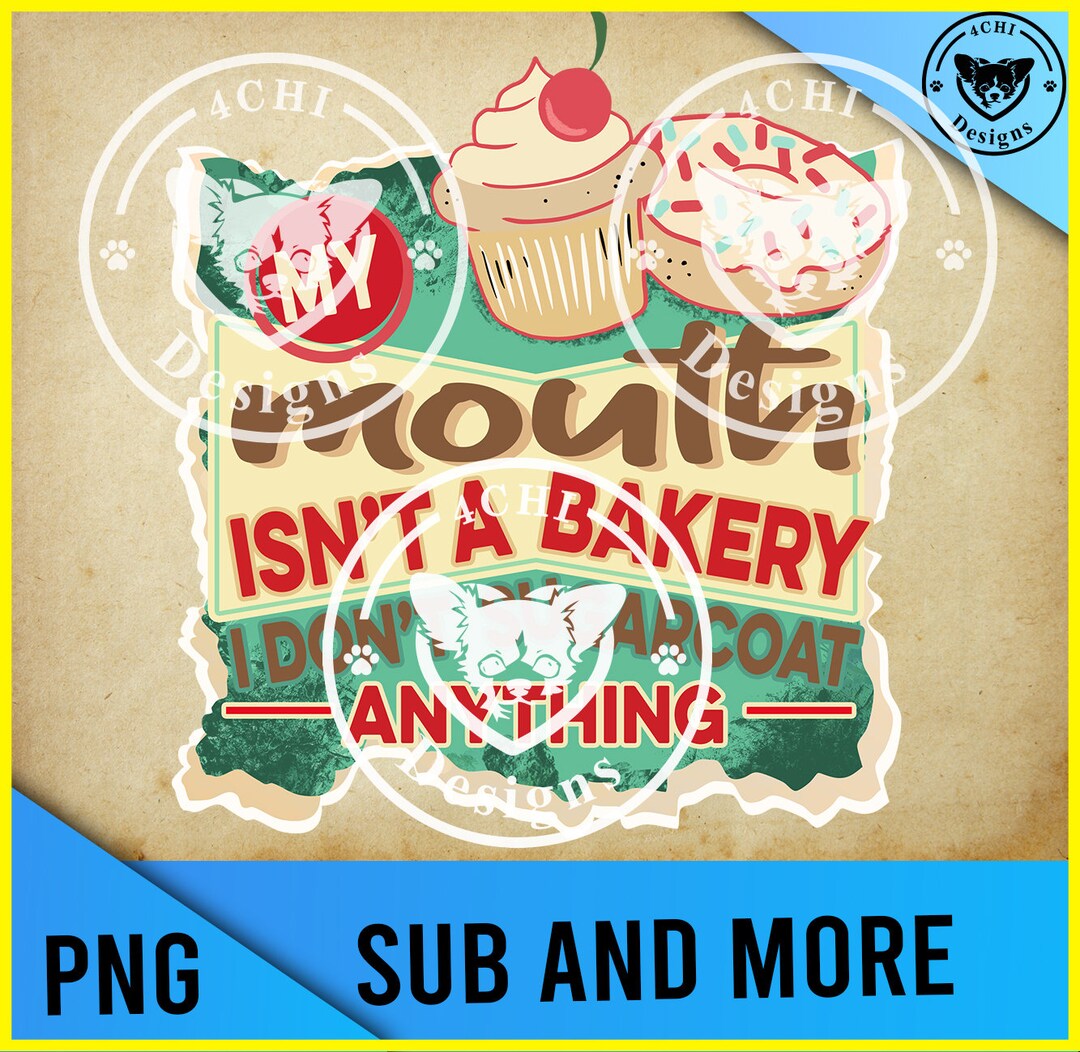 My Mouth Isn't A Bakery PNG – Sarcastic Quote, Sublimation Design ...