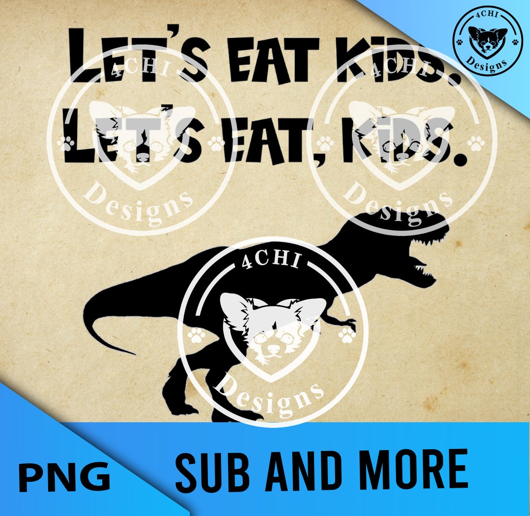 Lets Eat Kids-digital Download for Sublimation or Screens - Etsy