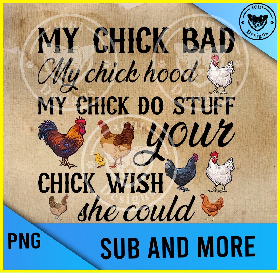 My Chick Bad PNG – Chicken Sublimation Design (digital Download) - Etsy