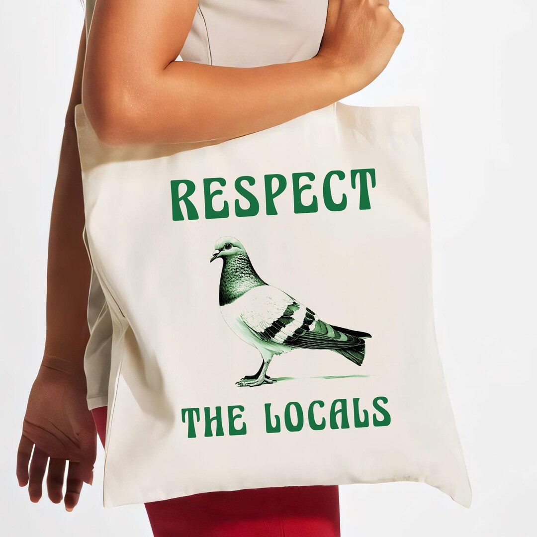Respect the Locals Pigeon Tote Bag – Funny Bird Lover Gift, Crazy ...