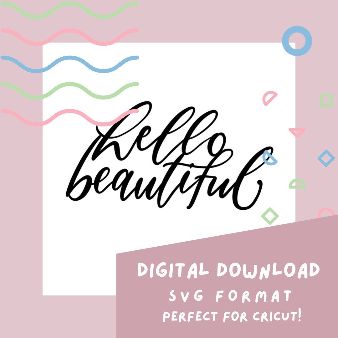 Hello Beautiful Calligraphy SVG File for Personal Use on Cricut or ...