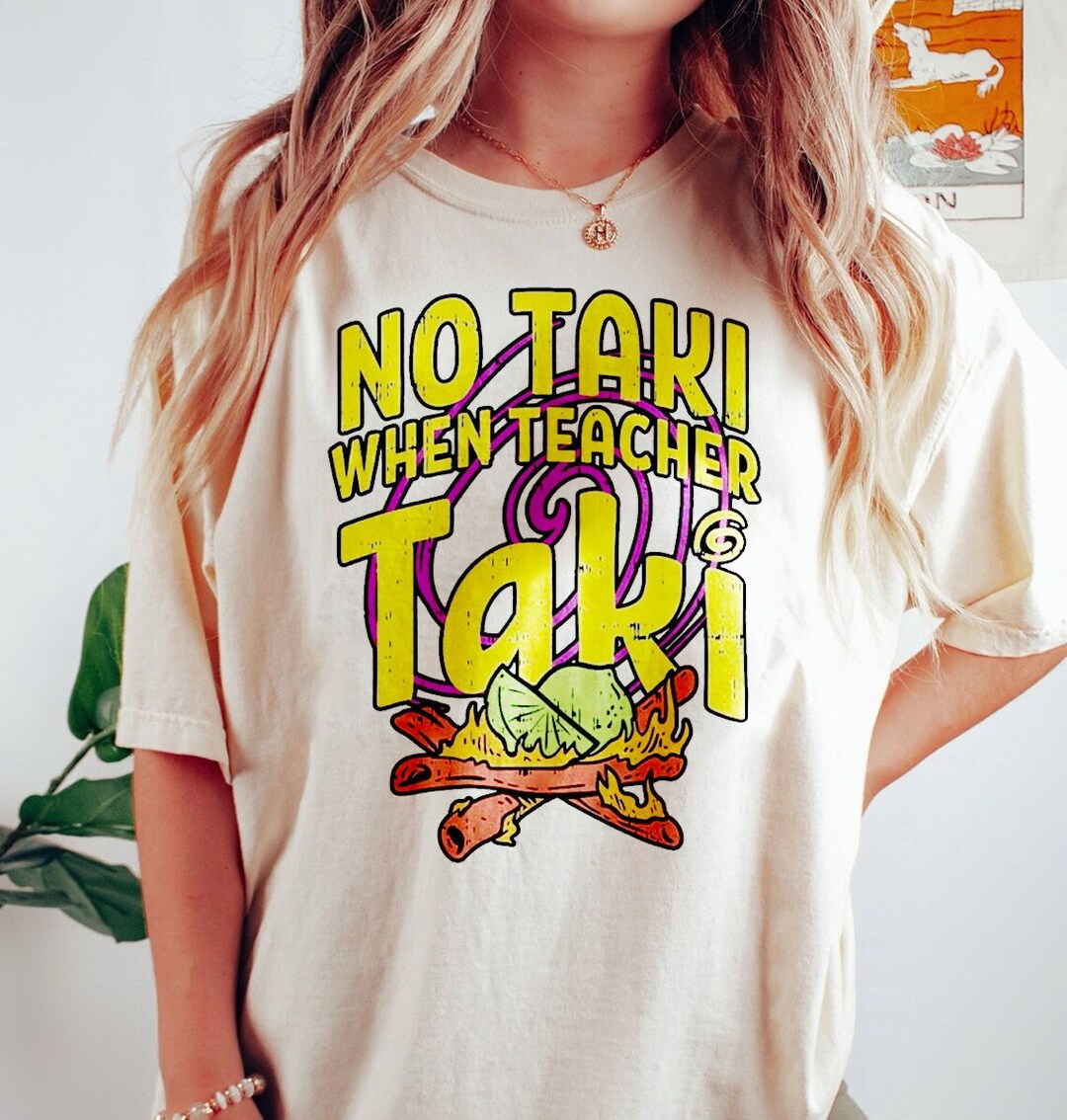 No Taki When Teacher Taki, Funny Teacher Shirt, Teacher Appreciation ...