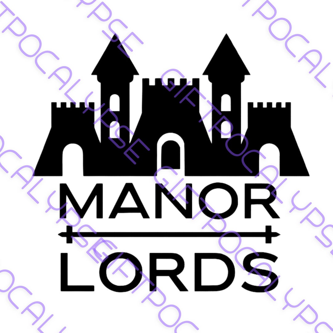 Digital Designs Manor Lords PNG/SVG for Vinyl or Laser Cricut Xtool ...