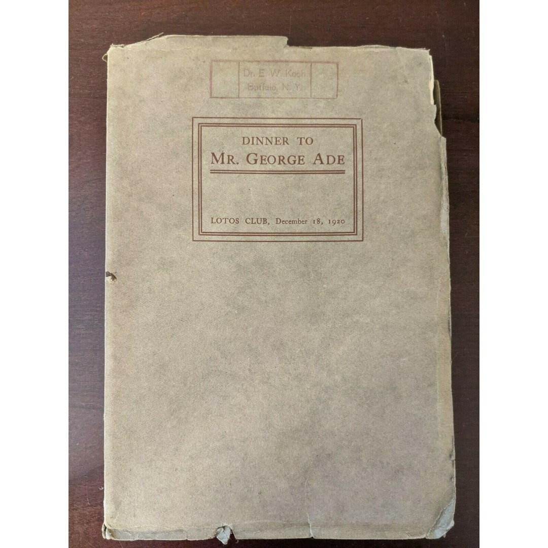 Signed Copy of the GEORGE ADE'S Dinner TRIBUTE by the Lotos Clubs 1920 ...