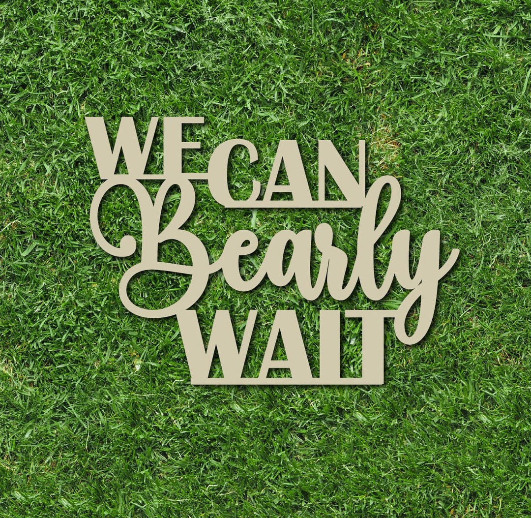 We Can Bearly Wait Sign, We Can Bearly Wait, We Can Bearly Wait Baby ...
