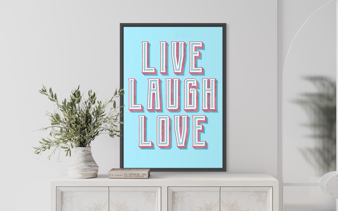 Live, Laugh, Love Quote Print Bold Text Print Home Quote Wall Art Quote ...