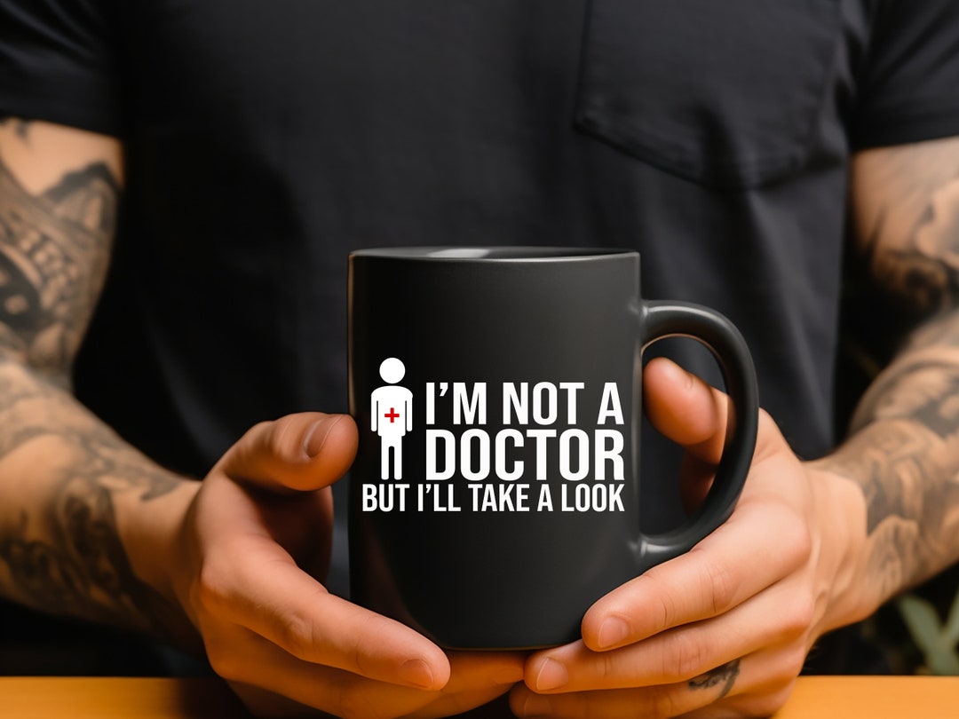 Funny Doctor Mug | Medical Humor Coffee Cup, Sarcastic Gag Gift - Etsy