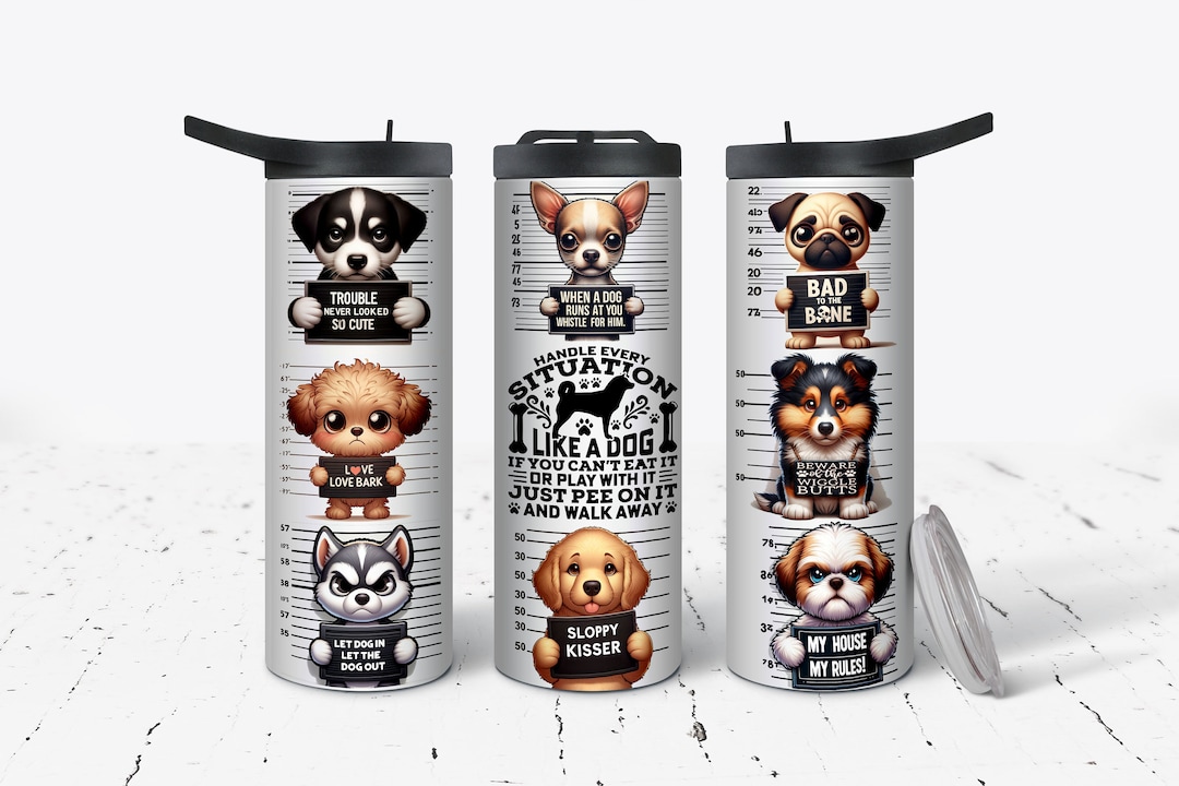 Handle Every Situation Like a Dog, Mugshot Dogs Tumbler - Etsy